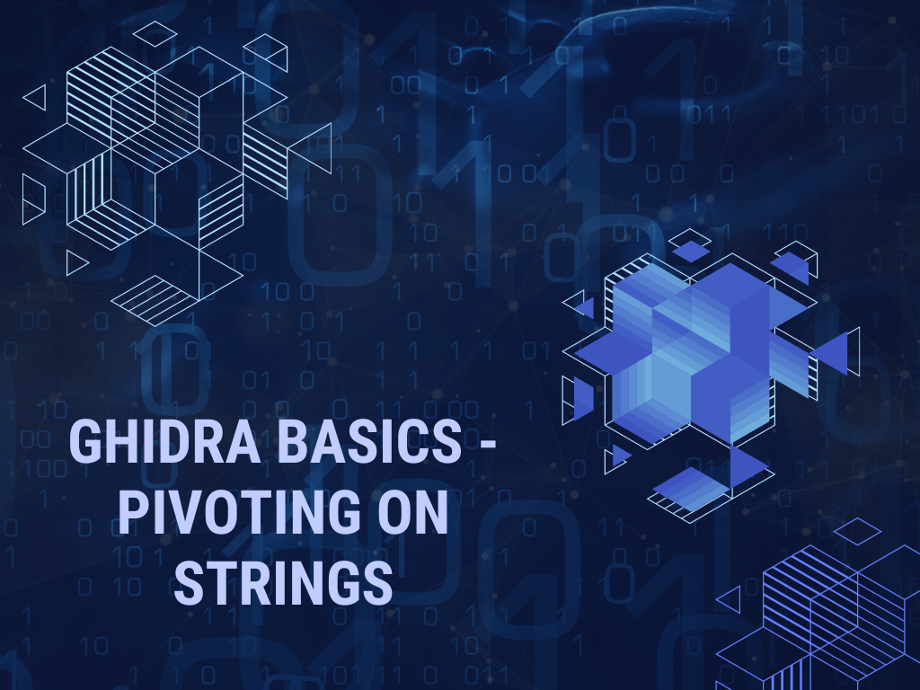 Ghidra For Malware Analysis - Pivoting from String Cross References